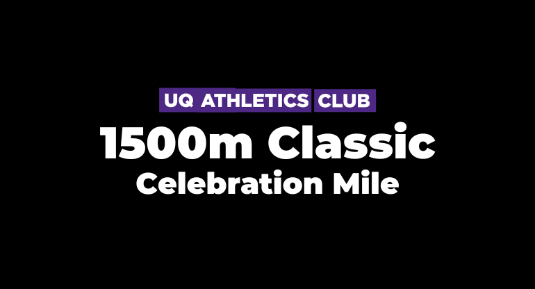 1500m Classic – Celebration Mile – UQ Athletics